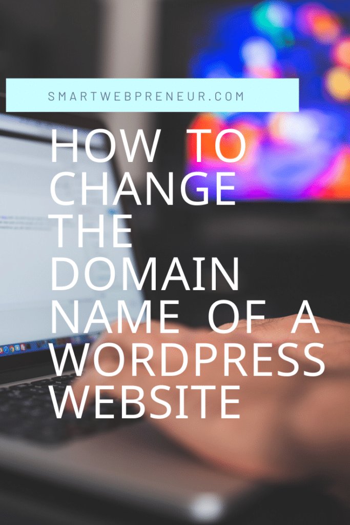 How To Change The Domain Name of A WordPress Website?