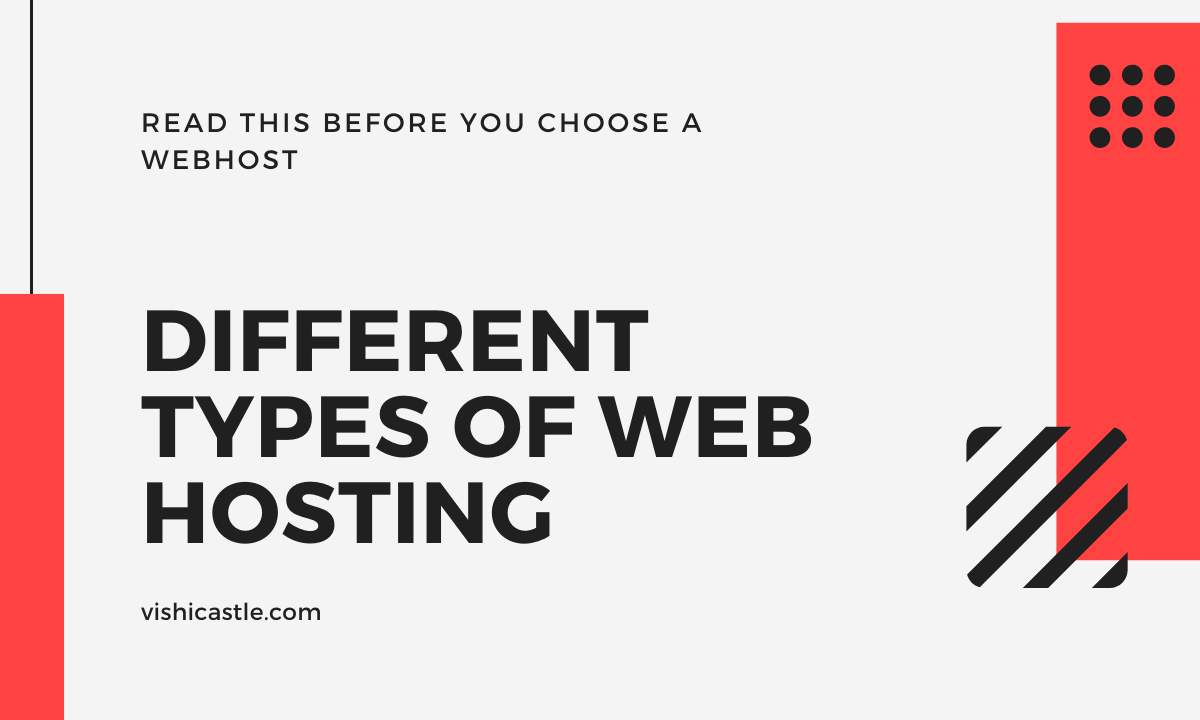 How To Choose a Web Host And What Are The Different Types Of Web Hosting