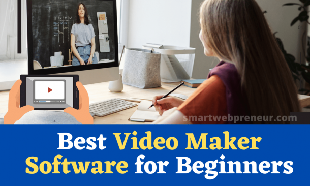 Best Video Maker Software for Beginners and Intermediates