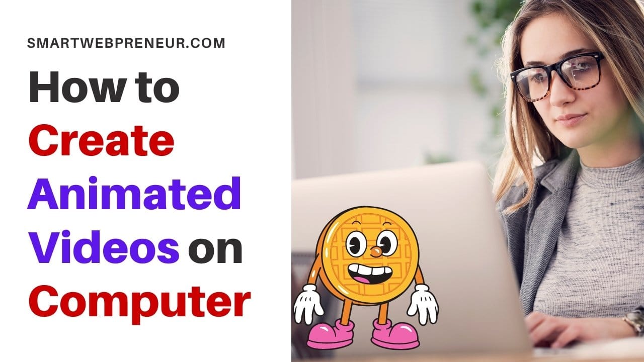 How to Create Animated Videos on Computer : Works for Both PC and MAC