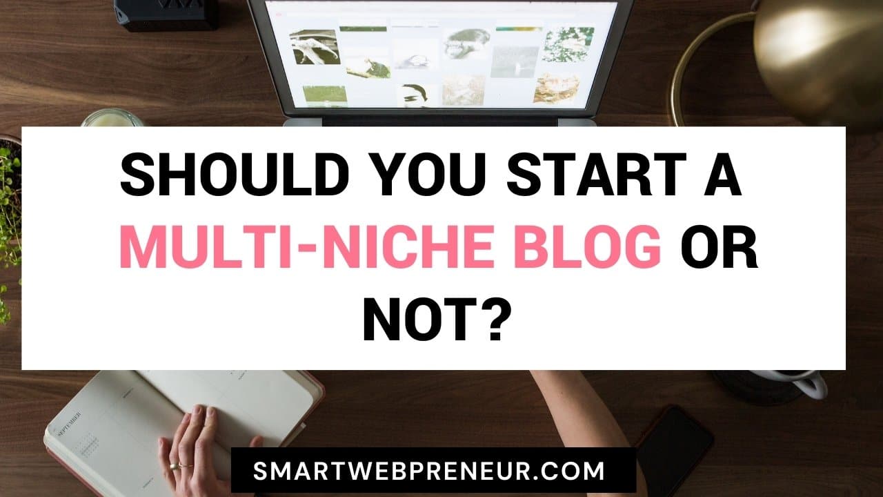 Multi Niche Blog Vs Single Niche Blog : Which One Should You Start?