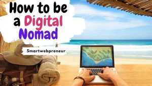 The Ultimate Guide to Living & Working as a Digital Nomad