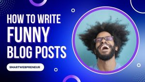 How to Write Funny Blog Posts: A Guide for Beginners